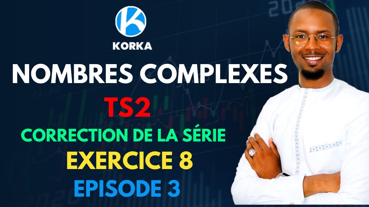 TS2⎹ CORRECTION EXO 8 (COMPLEXES) - EPISODE 3 - YouTube