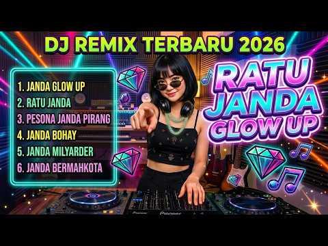 RATU JANDA GLOW UP REMIX BASS BOOSTED 2026 | DJ JEDAG JEDUG TERBARU VIRAL