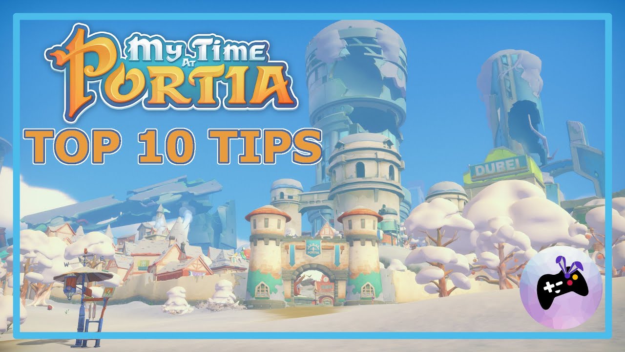 What Did I Learn After 1 Year in Portia? - Top 10 Tips for My Time at ...