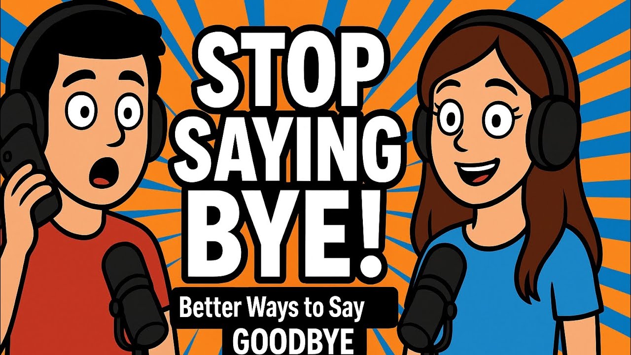 Stop Saying BYE! | 10 Better Ways to Say Goodbye in English - YouTube