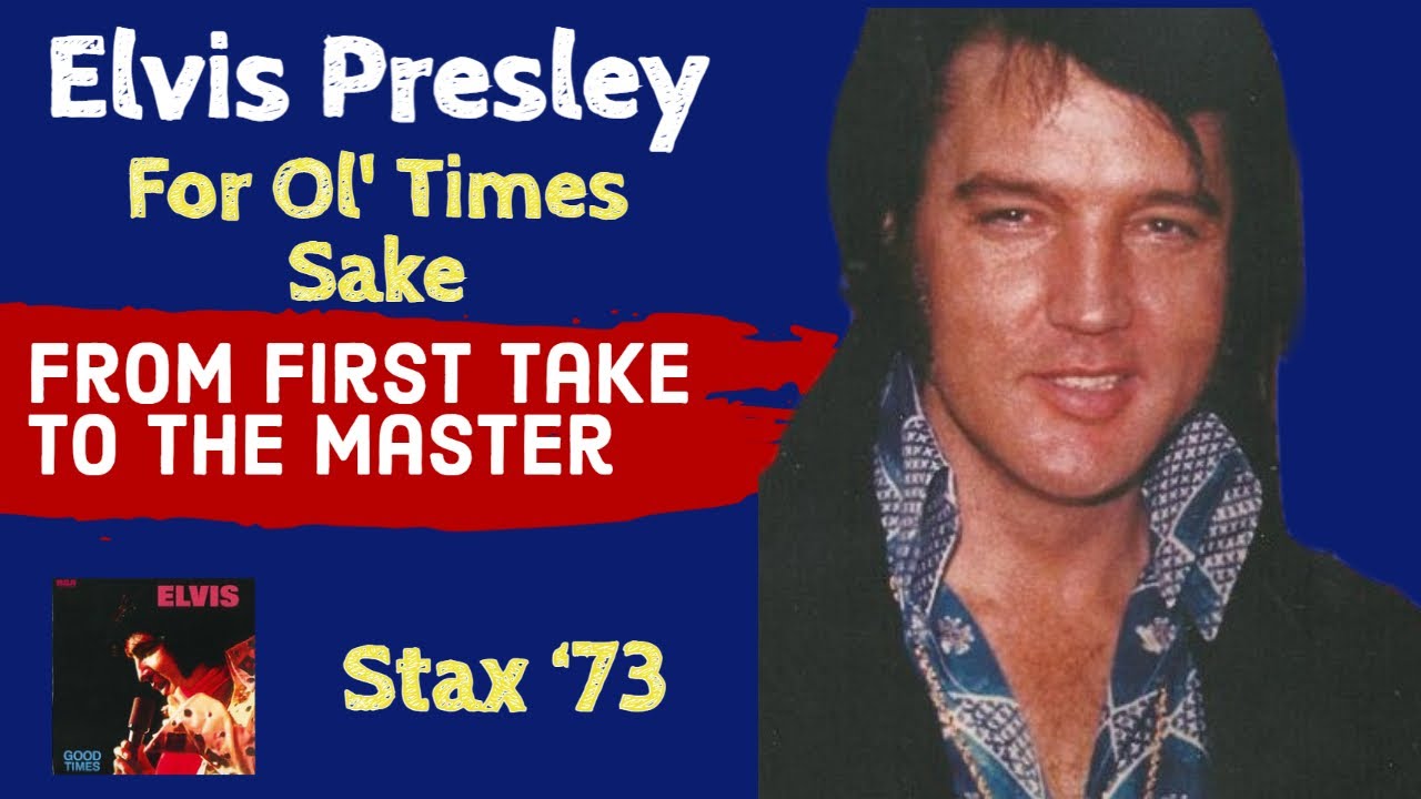 Elvis Presley - For Ol' Times Sake - From First Take to the Master ...