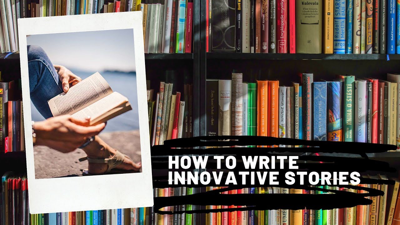 Storytelling series - S1 E2: How to write INNOVATIVE stories - YouTube
