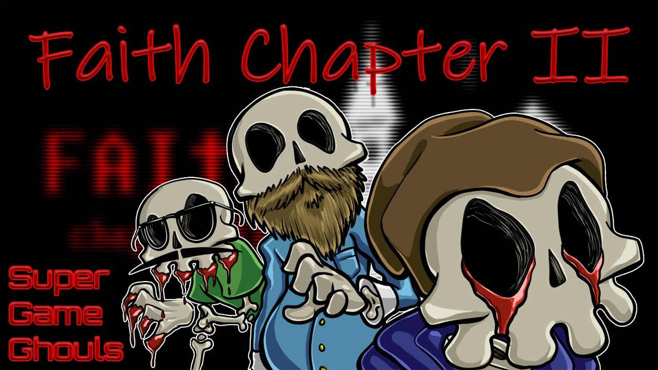 Faith: Chapter 2 | Ep 5 | Guest Ghouls | Super Game Ghouls - YouTube