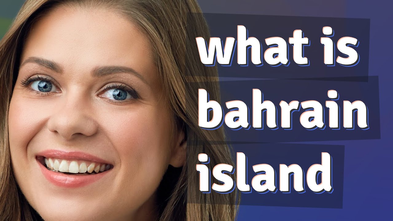 Bahrain island | meaning of Bahrain island - YouTube