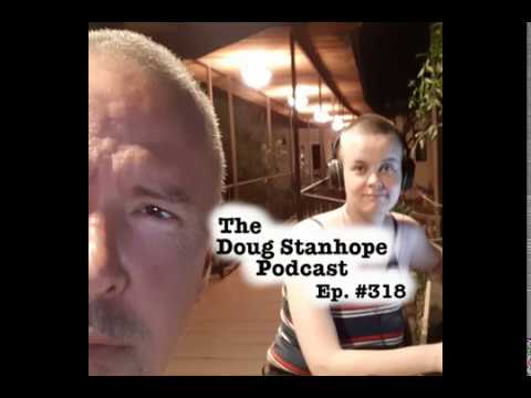 Doug Stanhope Podcast Ep. #318 - Olivia Grace Starts To Actually Believe We Like Her