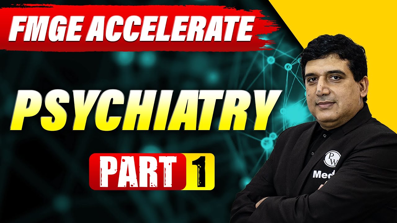 Psychiatry | Part 1 | FMGE Accelerate | Dr. Dharmendra Singh | PW MedEd - YouTube