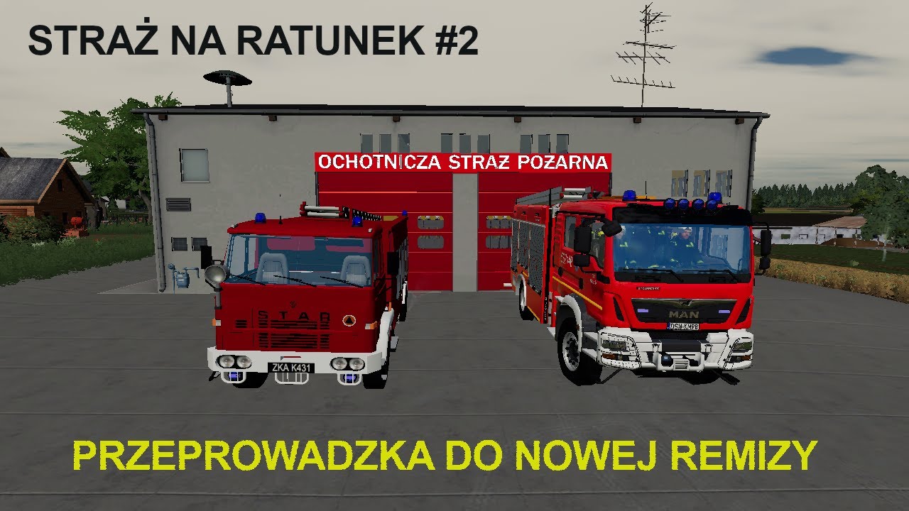 [FS19]🔥STRAŻ NA RATUNEK 998 🔥PRZEPROWADZKA DO NOWEJ REMIZY OSP🔥#2 - YouTube