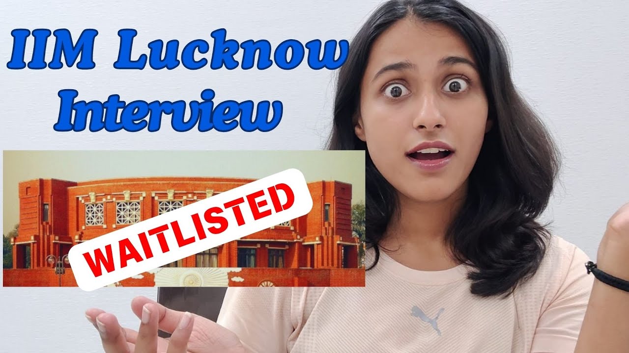 IIM Lucknow Interview Experience | Waitlisted at IIM Lucknow - YouTube