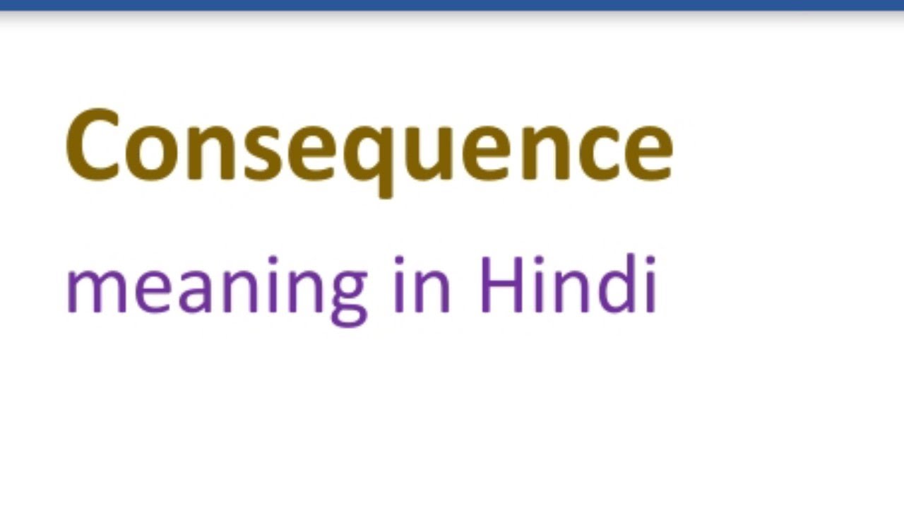 Consequence Meaning In Hindi YouTube