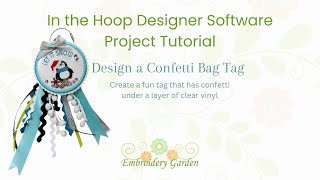 Embroidery Garden - Creating a Confetti Bag Tag Using In the Hoop Designer Software