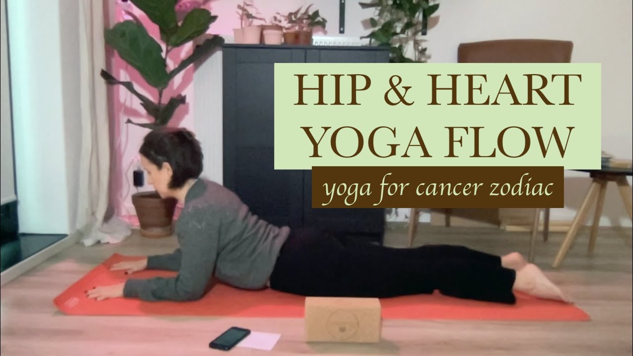 Hip and Heart Yoga Flow | Astrology Yoga: Yoga for Cancer | 30 min Yin ...