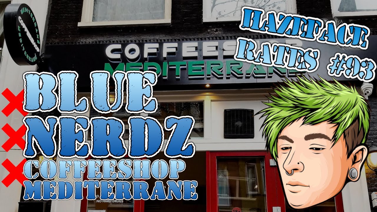 HazeFace Rates #93 - BLUE NERDZ - Coffeeshop Mediterrane / Drew Is ...