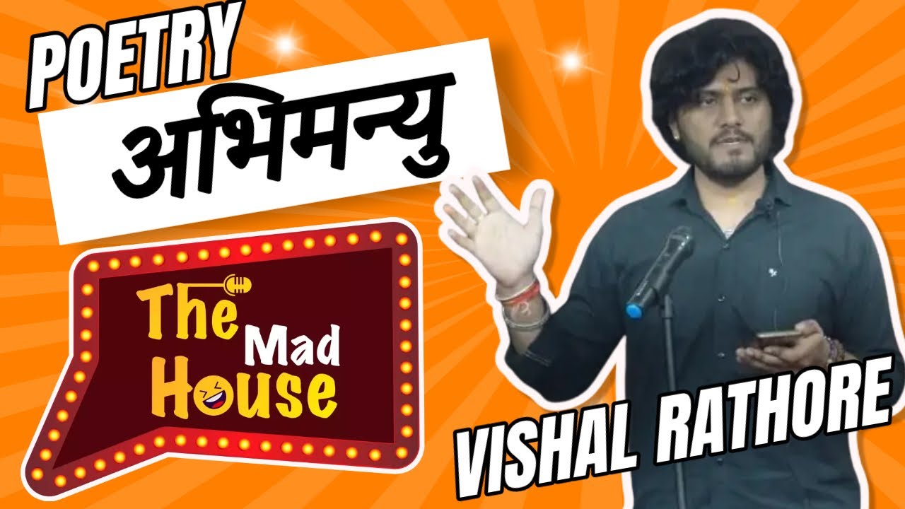 ABHIMANYU II POETRY II VISHAL RATHORE II THE MAD HOUSE - YouTube