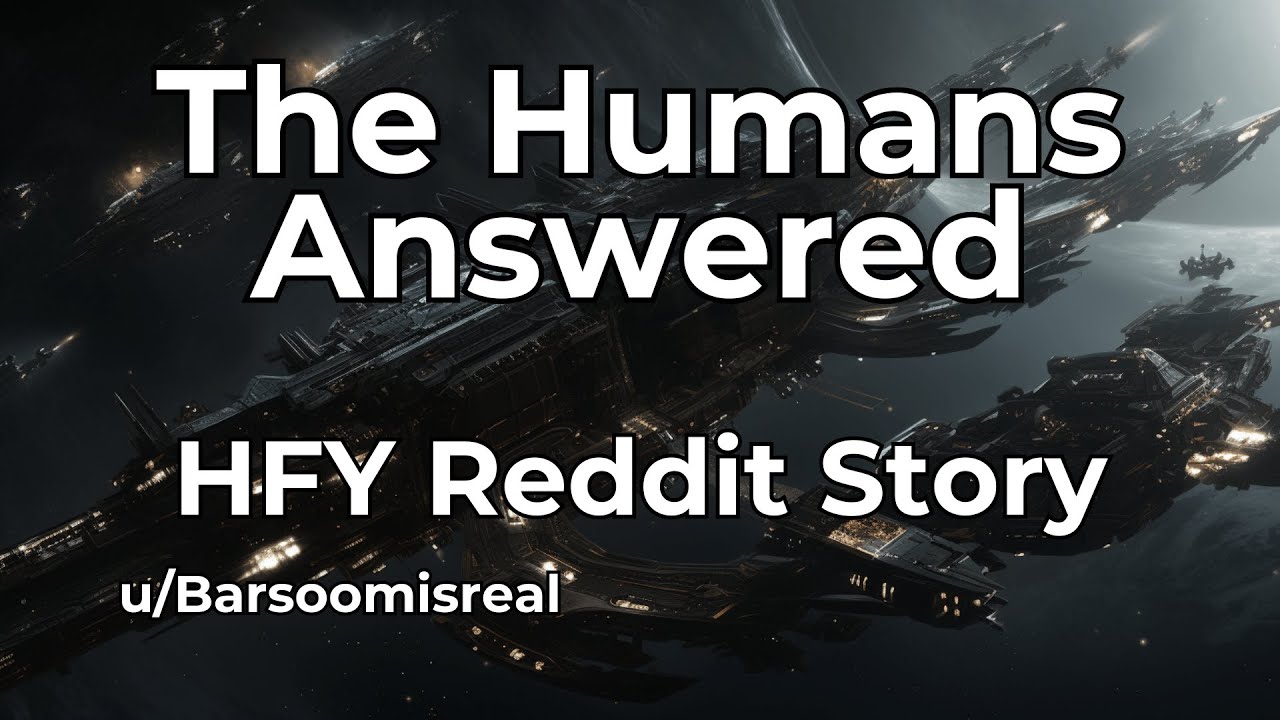 Best HFY Reddit Stories: The Humans Answered - YouTube