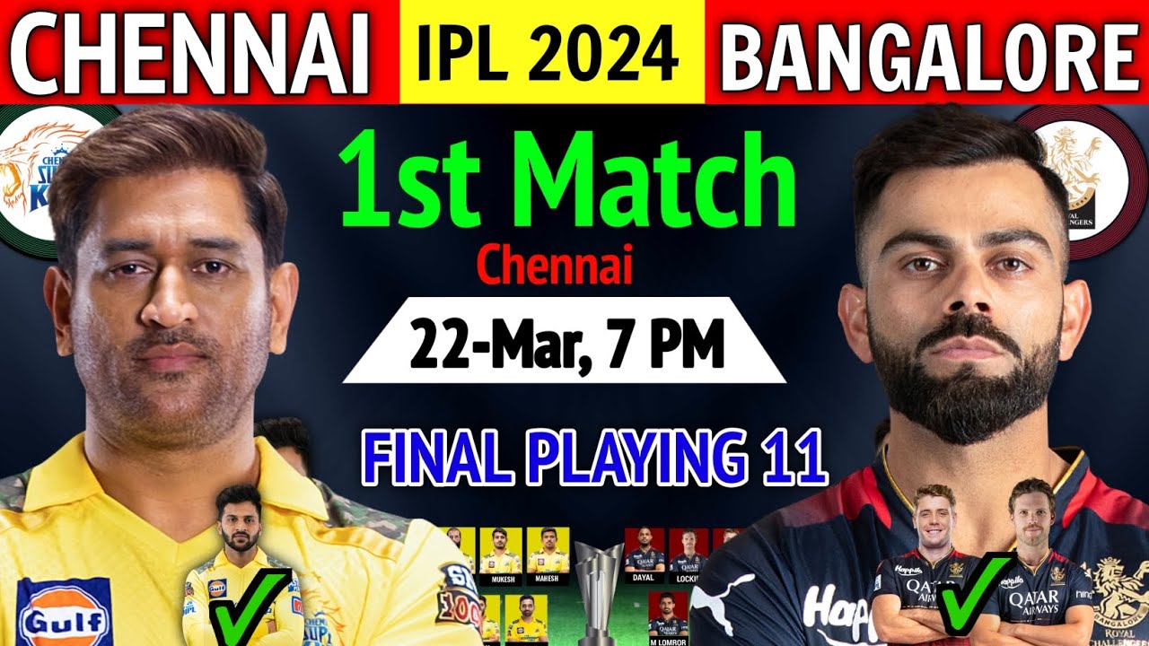 IPL 2024 First Match Chennai vs Bangalore Playing 11 | IPL 2024 1st ...