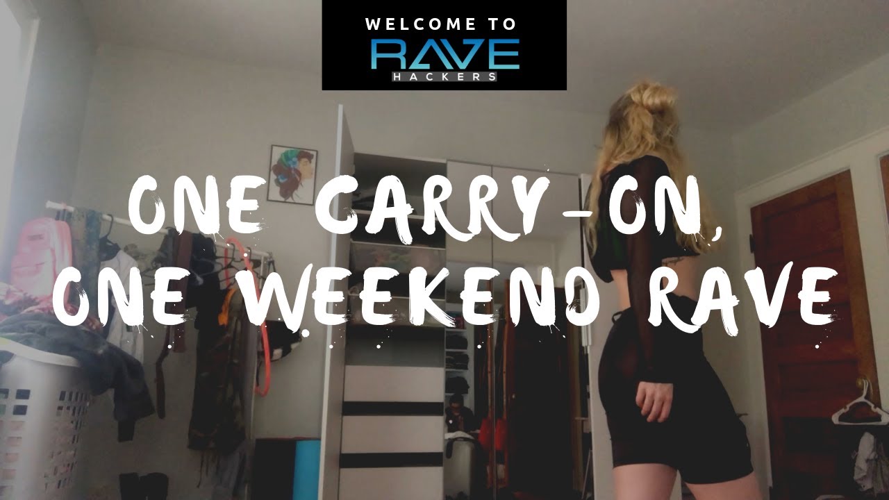 GRWM- HOW TO PACK ONE CARRY ON FOR A WEEKEND RAVE | Rave Hackers - YouTube