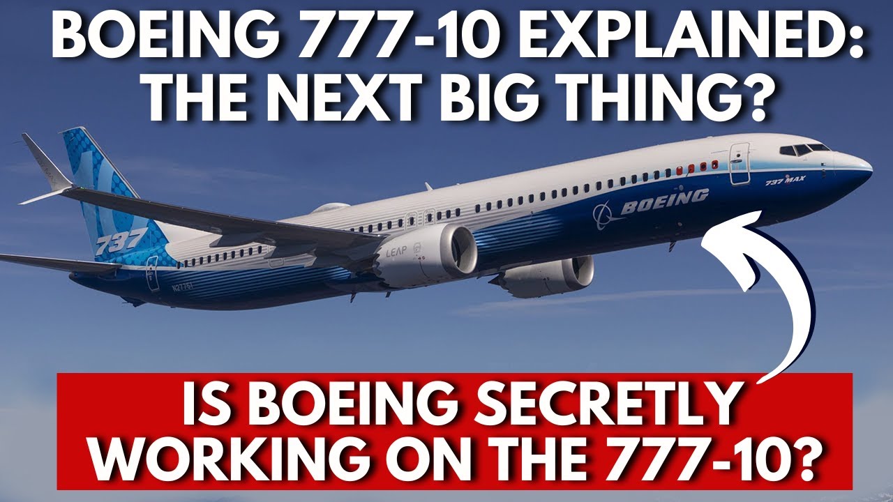 Boeing 777-10 Explained: The Next Big Thing? - YouTube
