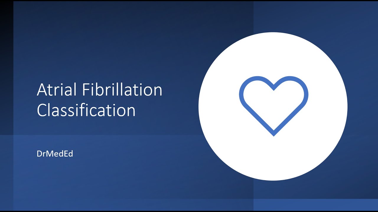Atrial Fibrillation Classifications - YouTube