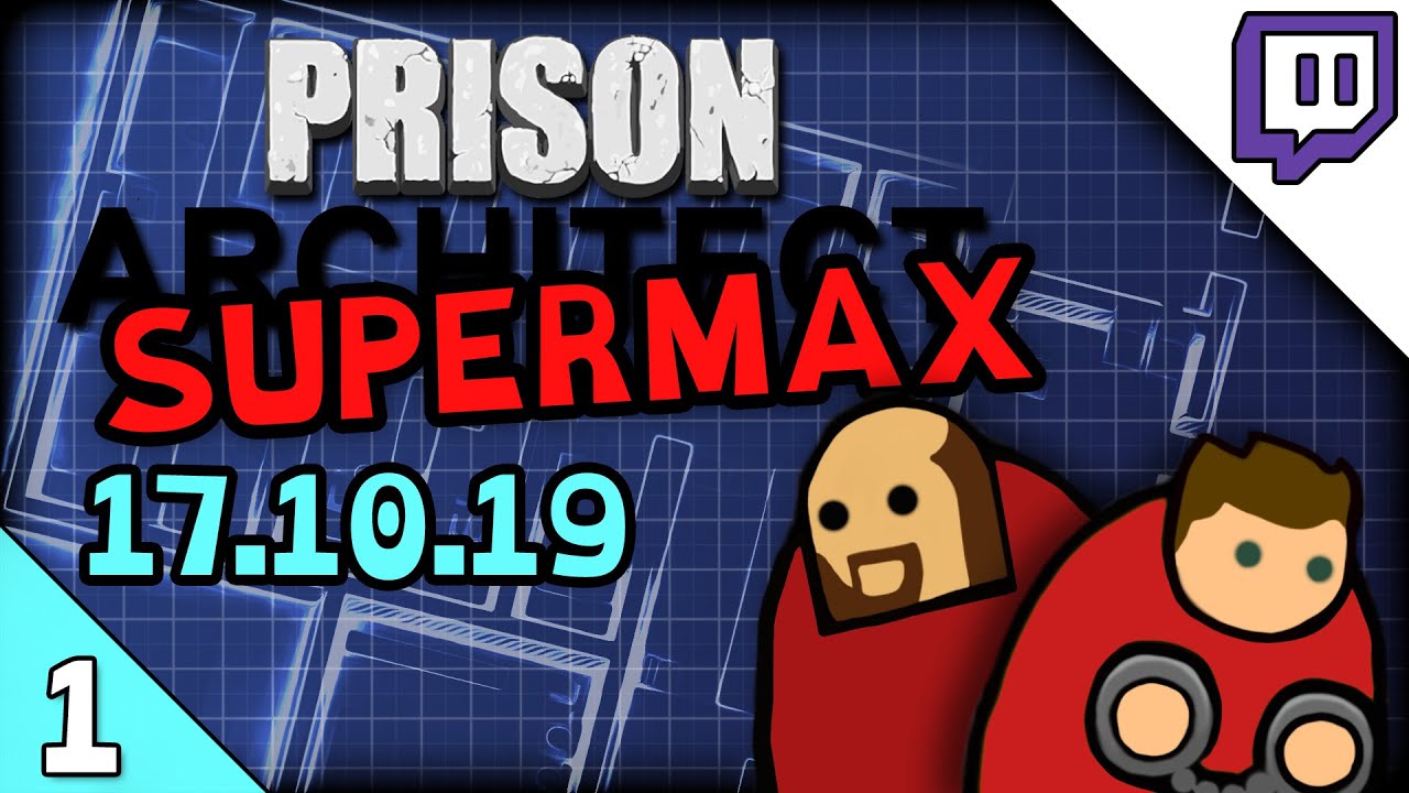 PRISON ARCHITECT | Stream - Supermax Only part 1 (17.10.19 Let's Play ...