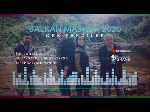 Ork.Ferdiler - BALKAN Mashup 2020