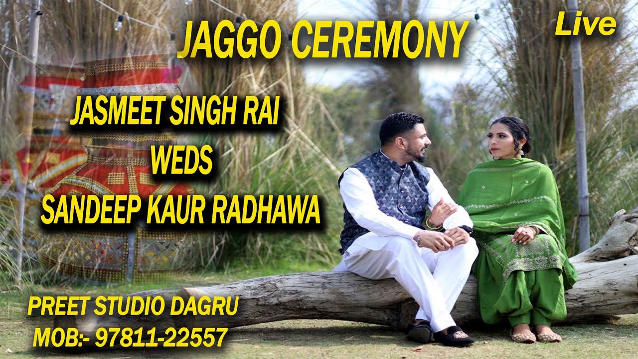 LIVE - JAGGO CEREMONY || JASMEET SINGH RAI WEDS SANDEEP KAUR RANDHAWA ...