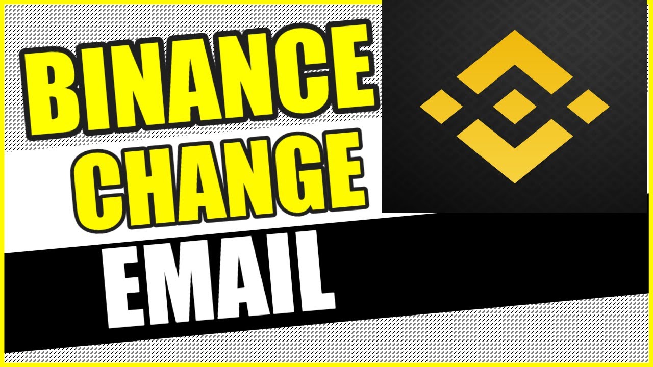 How To Change Binance Email Address Easy - YouTube