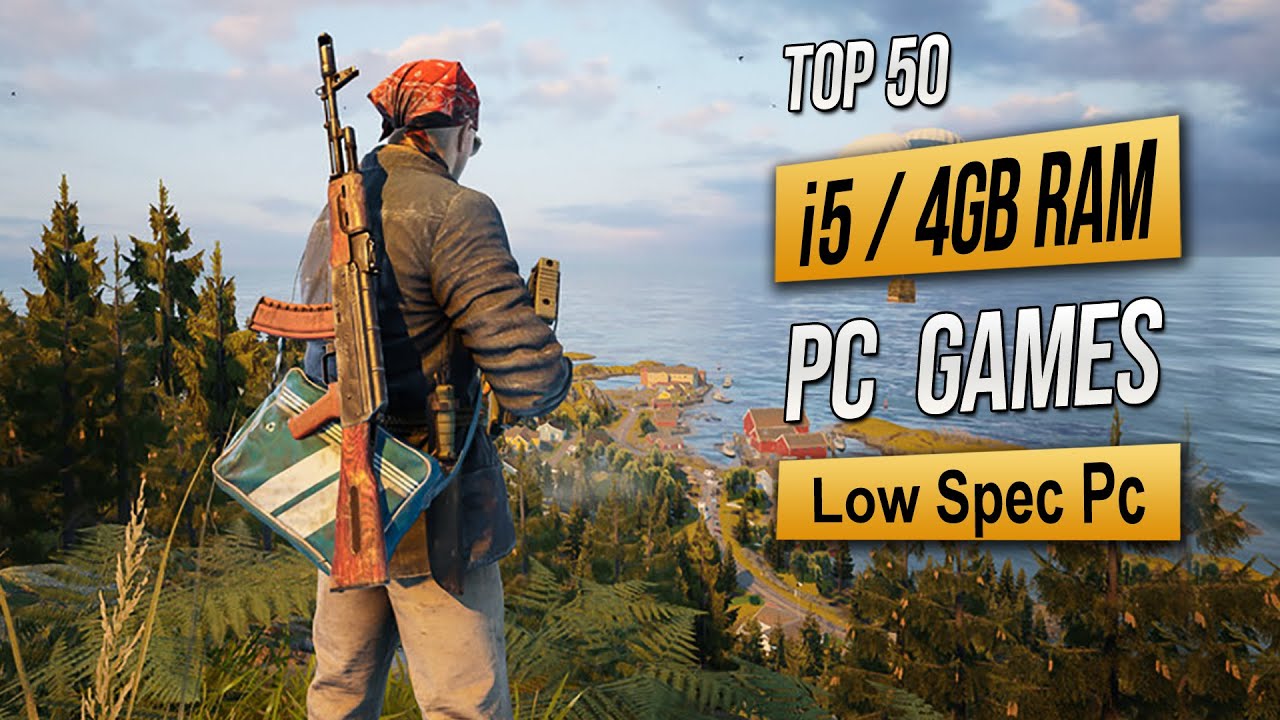 Top 50 Best Low Spec Pc Games For (i5 / 4GB RAM) 2024 - YouTube
