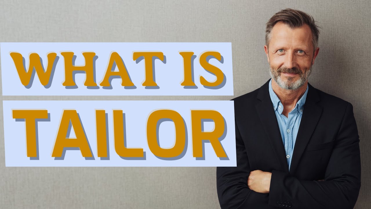 Tailor Definition Of Tailor YouTube tailor-definition-of-tailor-youtube