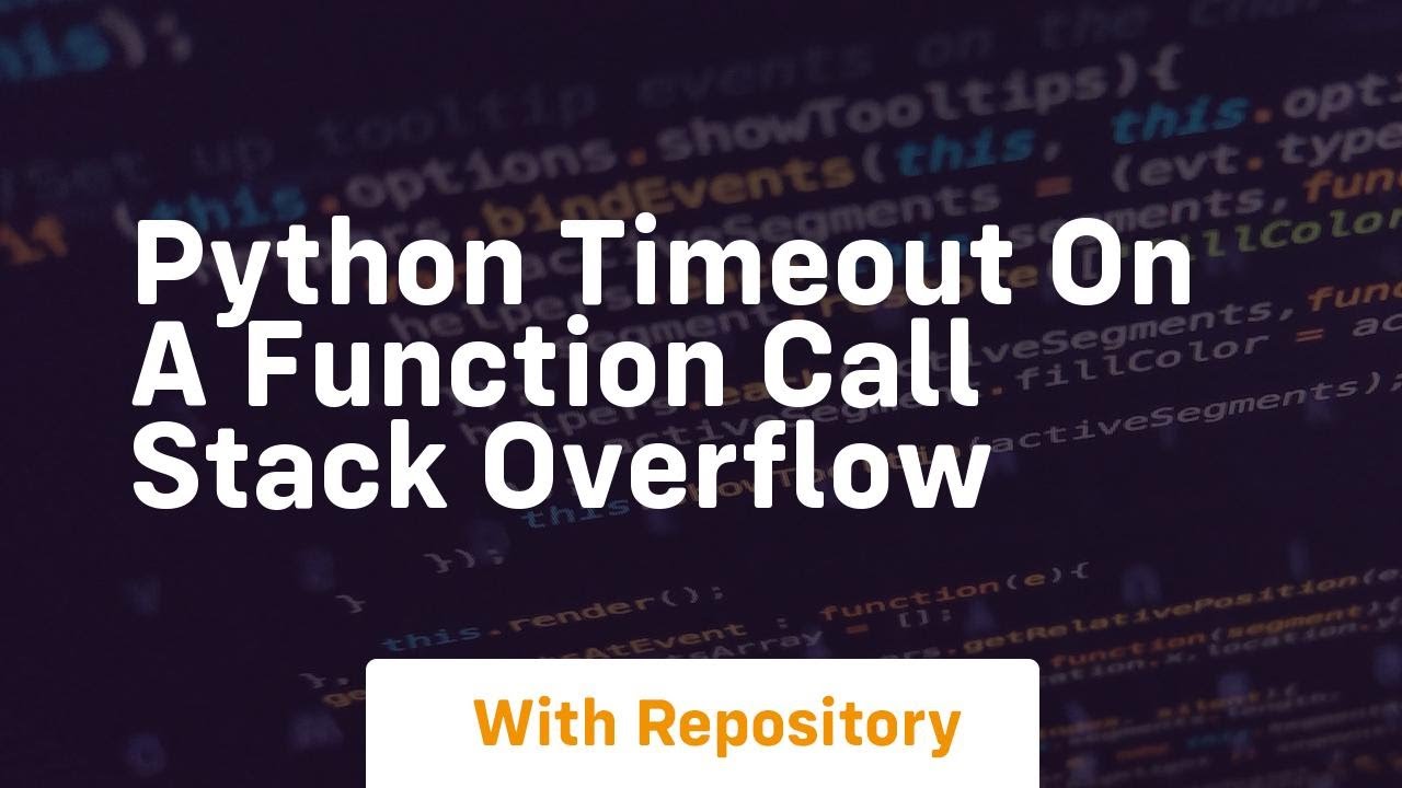 python Timeout on a function call Stack Overflow - YouTube