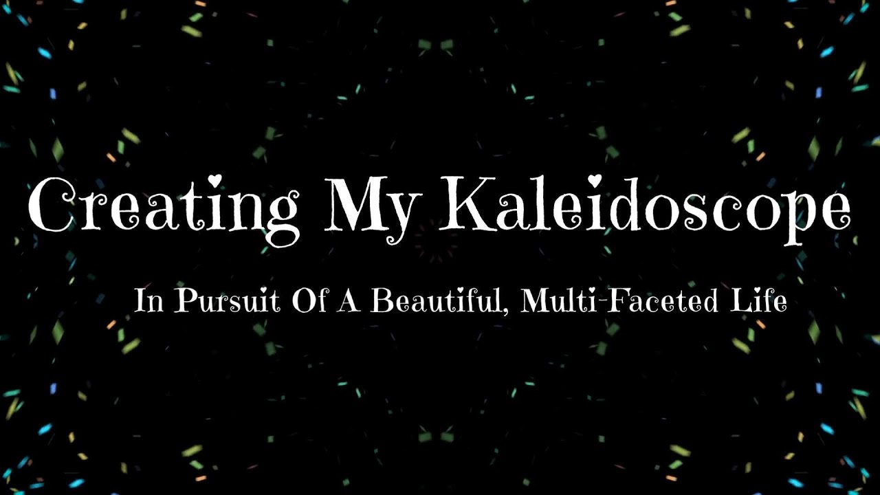Welcome To Creating My Kaleidoscope - YouTube