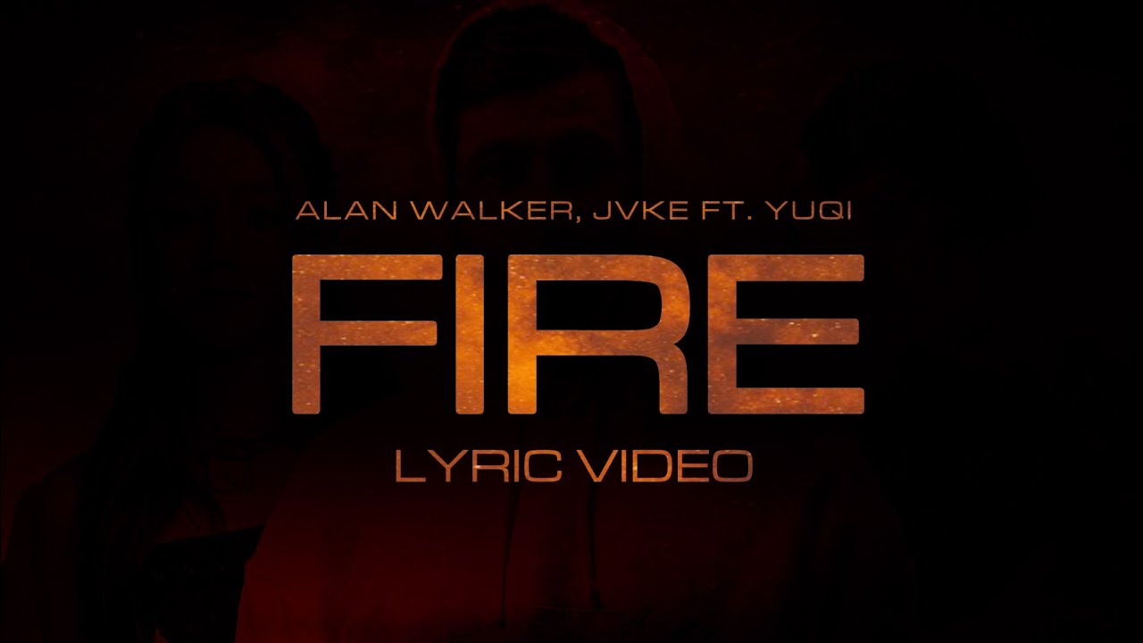 Alan Walker & JVKE - Fire (Lyric Video) [Ft. YUQI] - YouTube