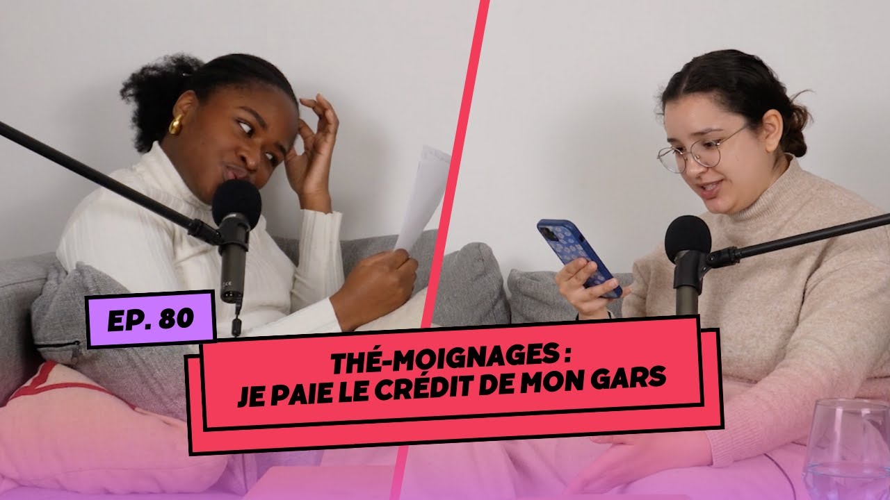 80. Thé-moignages : Je paie le crédit de mon gars - YouTube