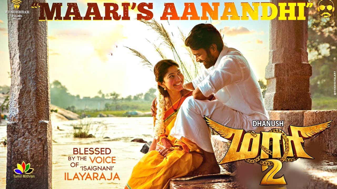 MAARI 2 : Third Single – Maari’s Aanandhi | Dhanush | Sai Pallavi ...