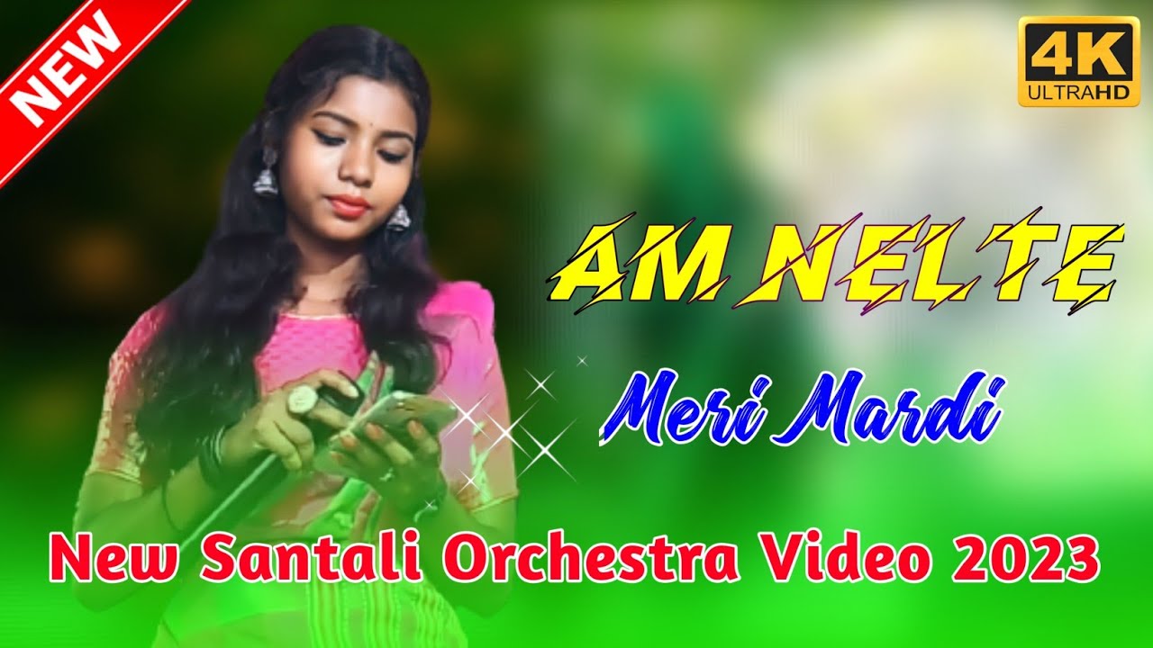 Am Nelte ||Singer - Meri Mardi Santali Santali Program Video Song 2023 ...