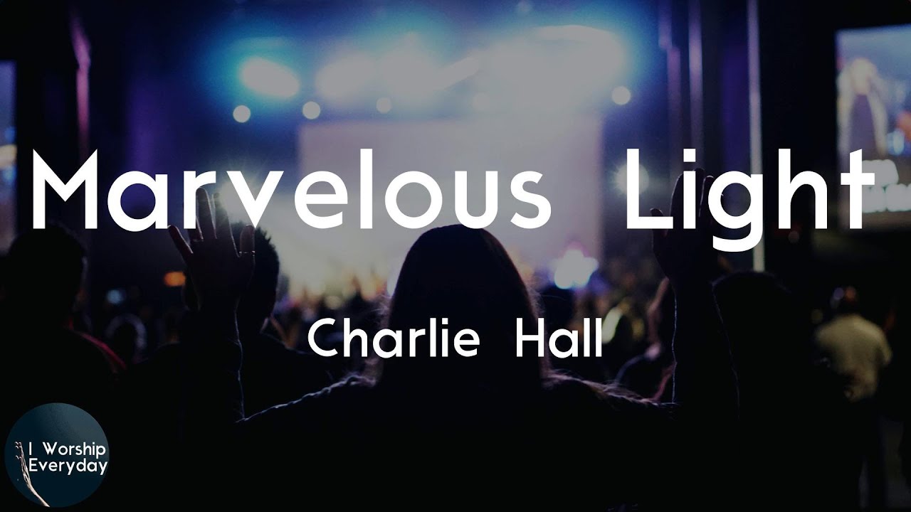 Charlie Hall - Marvelous Light (Lyric Video) | I once was fatherless ...
