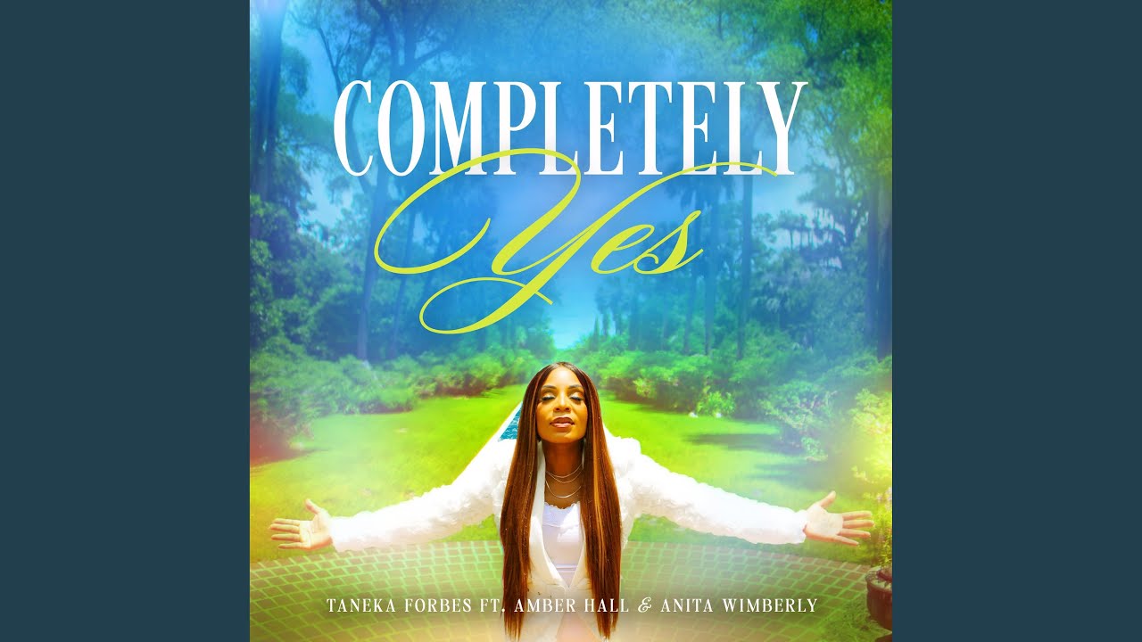 Completely Yes (feat. Amber Hall & Anita Wimberly) - YouTube