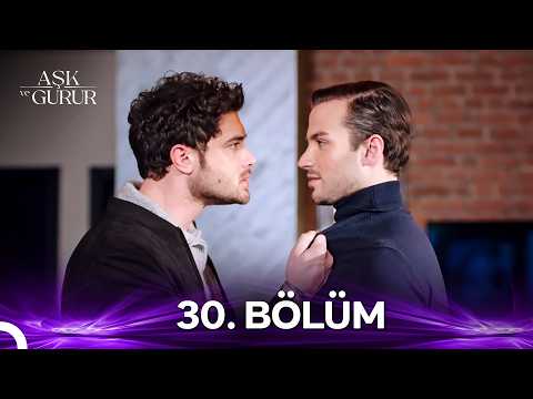 Aşk ve Gurur 30.Bölüm