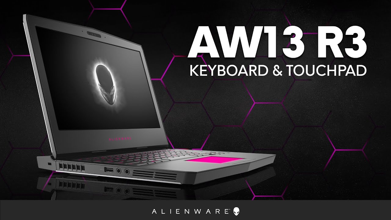 Alienware 13 R3: Keyboard and Touchpad disassembly - YouTube