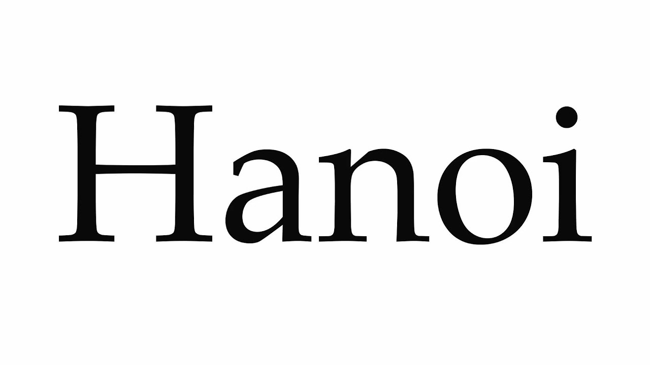How to Pronounce Hanoi - YouTube