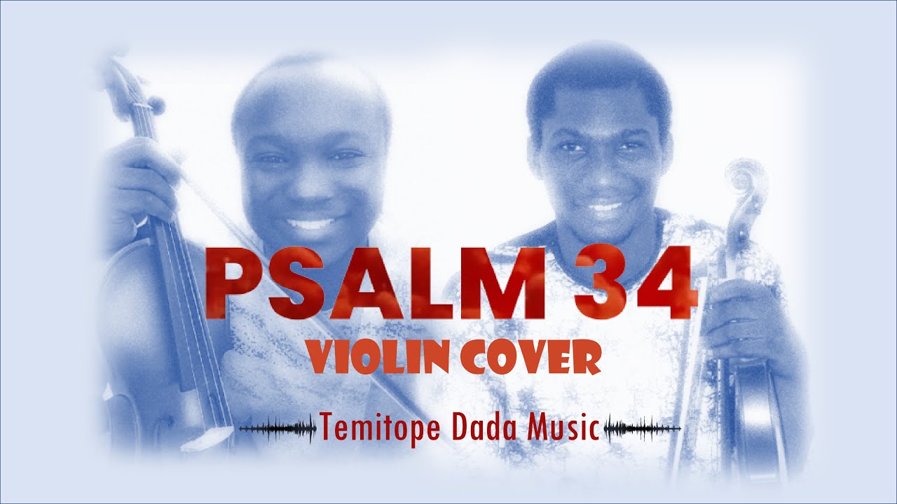 Psalm 34 (Brooklyn Tabernacle Choir) Violin Cover: Temitope Dada ft ...