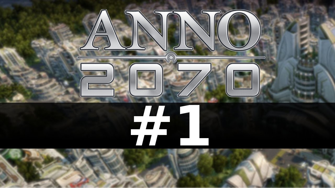 A New Beginning (Anno 2070 Gameplay) #1 - YouTube