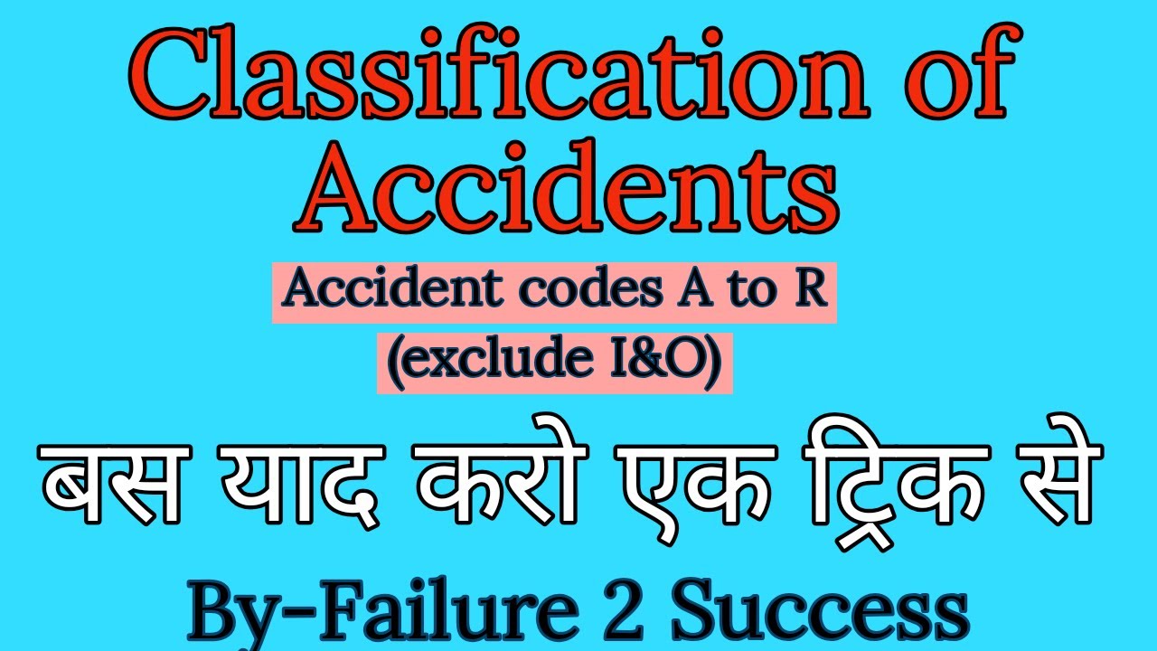 Classification of Accidents,Type of accident and their codes in Railway ...