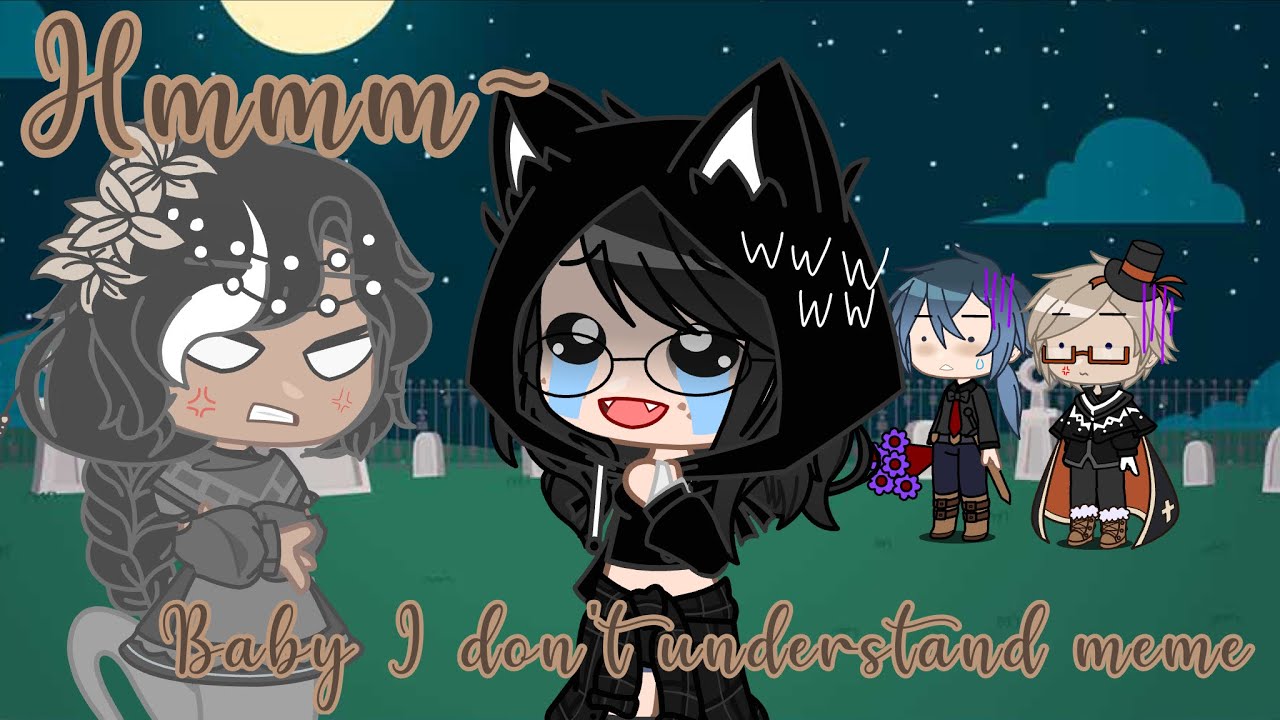 Hmm~ Baby I don't understand meme - YouTube