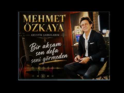 Mehmet Özkaya - Bir akşam son defa seni görmeden