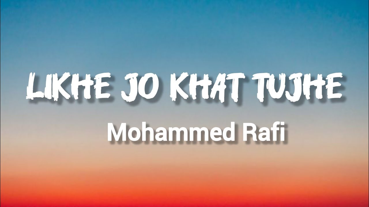 Likhe jo khat tujhe song (lyrics) ll 1968 ll Mohammed Rafi - YouTube