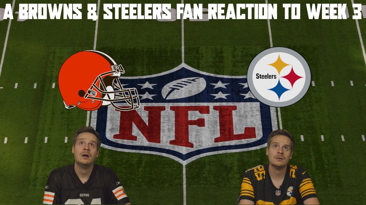 A Browns & Steelers Fan Reaction to Week 3 - YouTube