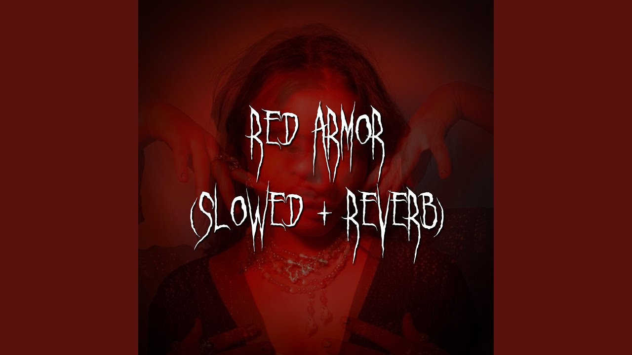 red armor (slowed + reverb) - YouTube