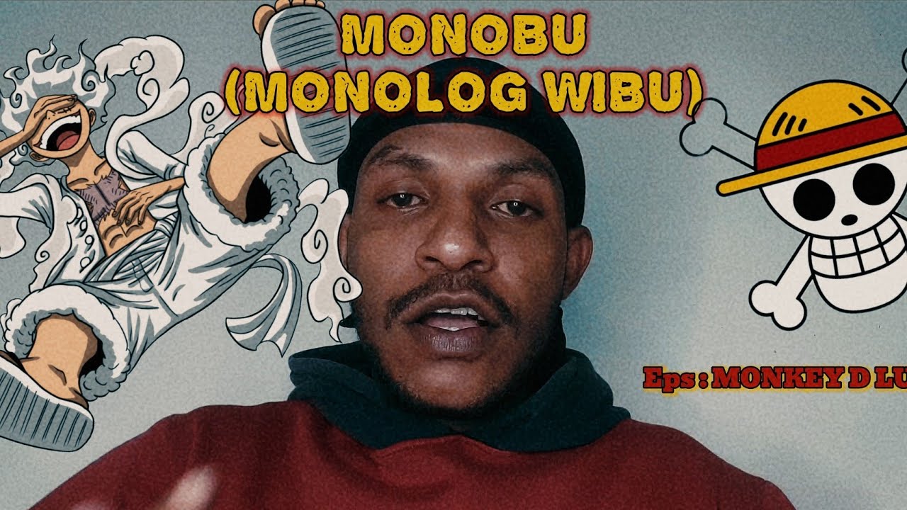 MONOBU - Eps : MONKEY D LUFFY #wibuindonesia #onepiece #animeindonesia ...