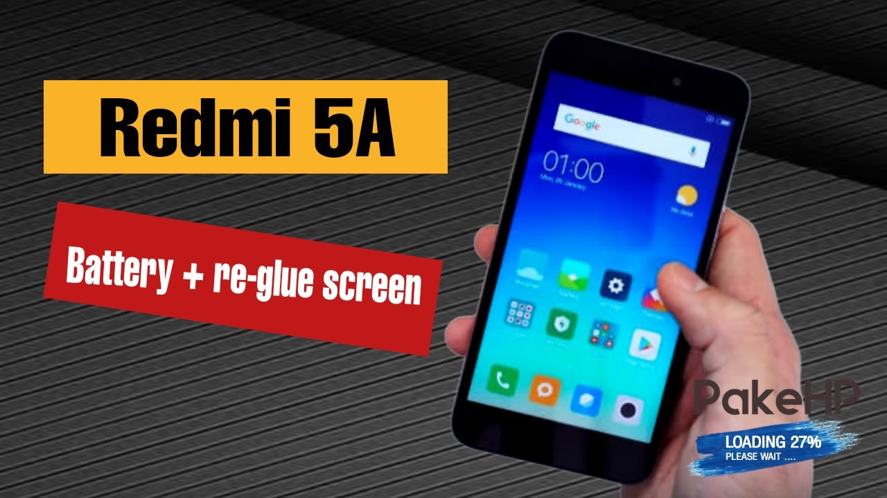 Xiaomi Redmi 5A I Battery Replacement & Re-glue Screen - YouTube