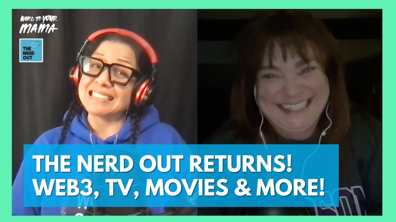 The Nerd Out is Back! Web3, TV, Movies & More! WTYM Podcast - YouTube